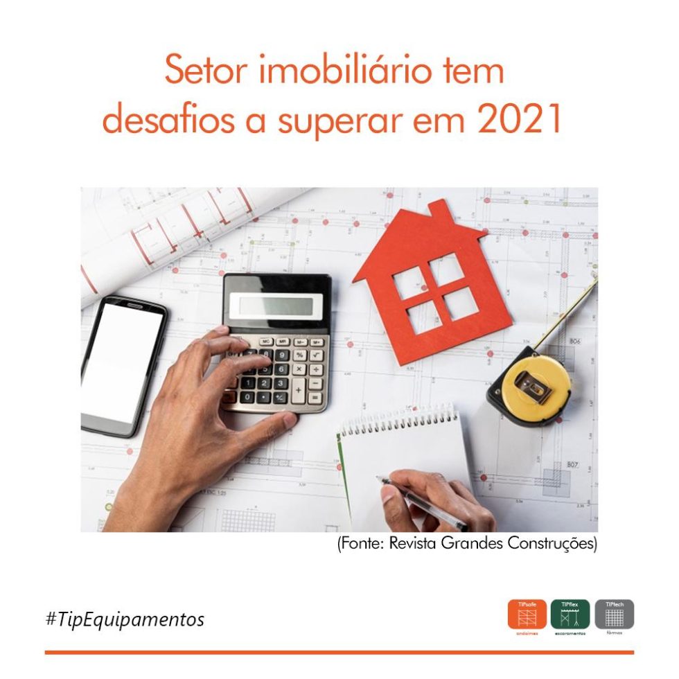 Setor imobiliário tem desafios a superar em 2021 - TIP Equipamentos